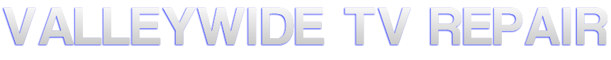 Valleywide TV Repair | Phoenix, Arizona Television Repairs